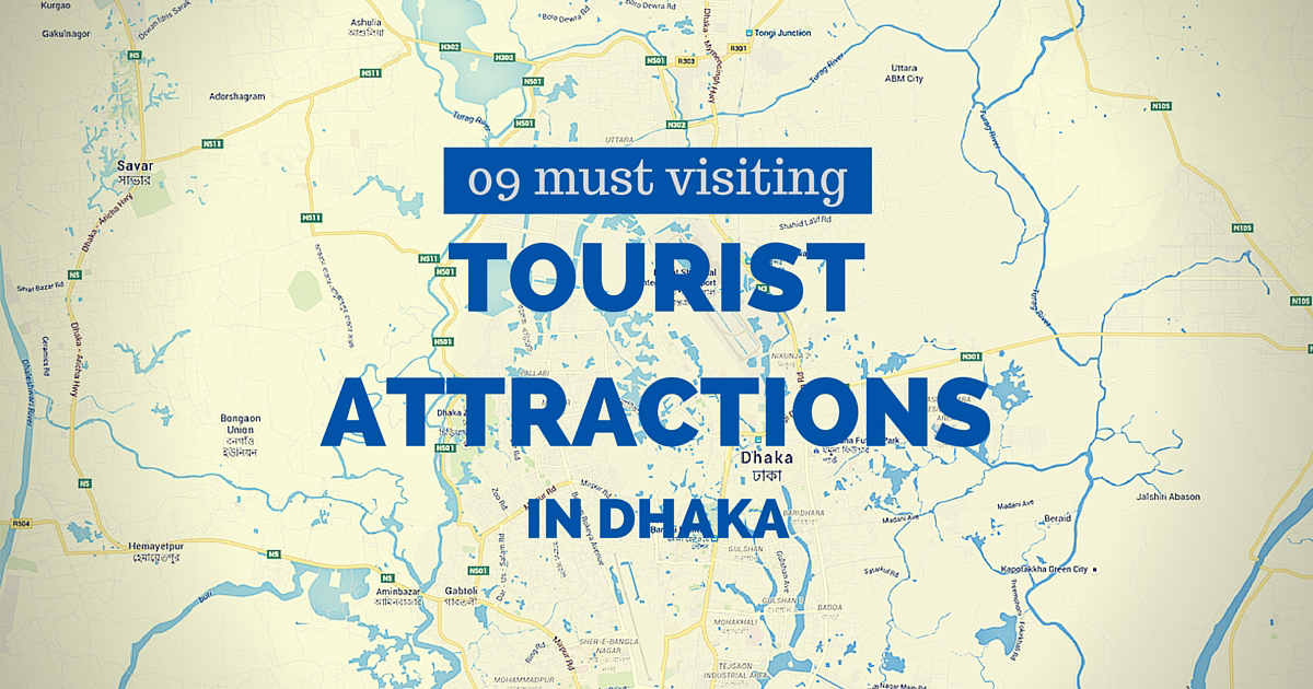 09 Must visiting tourist attractions in Dhaka you can't miss